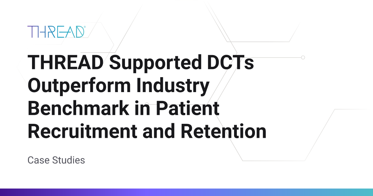THREAD Supported DCTs Outperform Industry Benchmark in Patient ...
