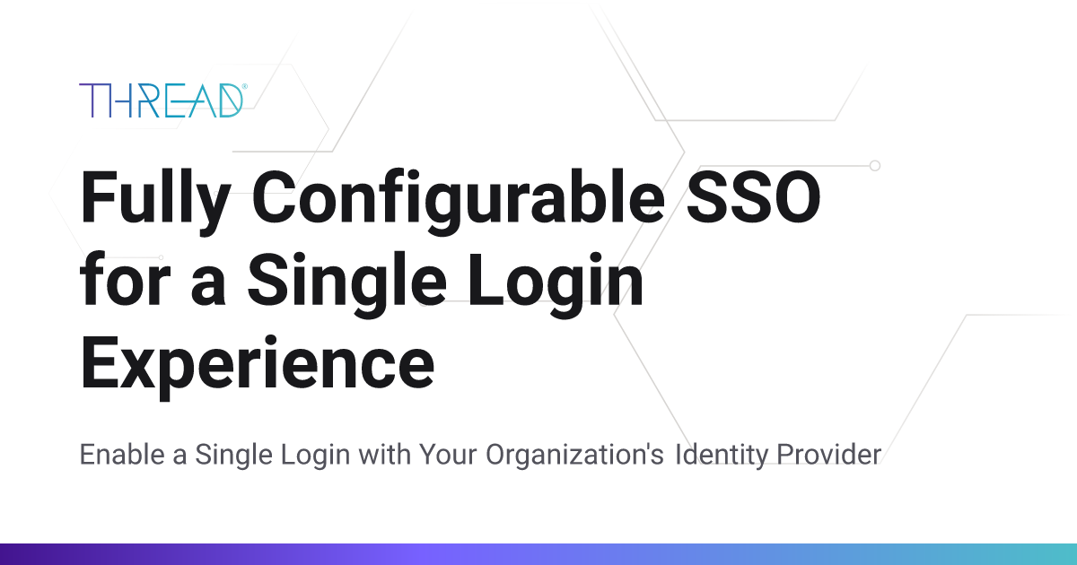 Fully Configurable SSO for a Single Login Experience | THREAD